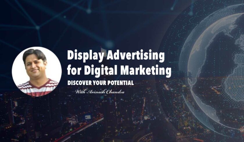 Display Advertising: What Is It and How to Make It Effective